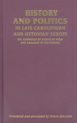 楽天ブックス: History and Politics in Late Carolingian and Ottonian Europe ...