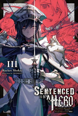 楽天ブックス: Sentenced to Be a Hero, Vol. 3 (Light Novel): The Prison Records of Penal Hero Unit 9004 ...