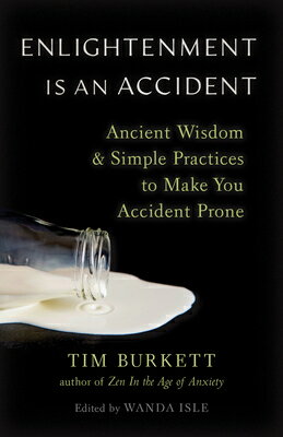 楽天ブックス: Enlightenment Is an Accident: Ancient Wisdom and Simple ...