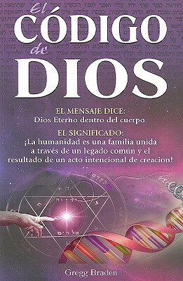 楽天ブックス: El Codigo de Dios: El Secreto de Nuestro Pasado, la Promesa de ...