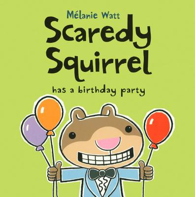 楽天ブックス: Scaredy Squirrel Has a Birthday Party - Melanie Watt ...