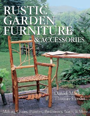 楽天ブックス: Rustic Garden Furniture & Accessories: Making Chairs, Planters ...
