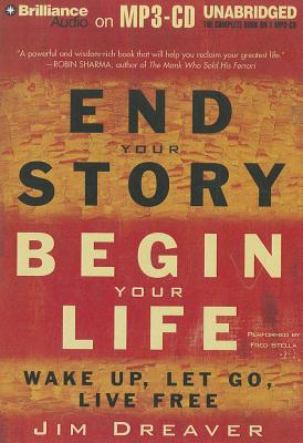 楽天ブックス: End Your Story, Begin Your Life: Wake Up, Let Go, Live Free ...