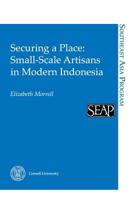 楽天ブックス: Securing a Place: Small-Scale Artisans in Modern Indonesia ...