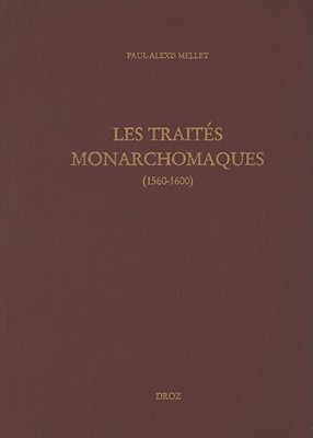 楽天ブックス: Les Traites Monarchomaques: Confusion Des Temps, Resistance ...