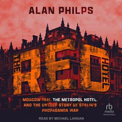 楽天ブックス: The Red Hotel: Moscow 1941, the Metropol Hotel, and the Untold ...