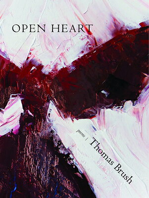 楽天ブックス: Open Heart: Poems - Thomas Brush - 9780899241418 : 洋書