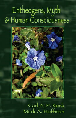 楽天ブックス: Entheogens, Myth & Human Consciousness - Carl A. P. Ruck ...