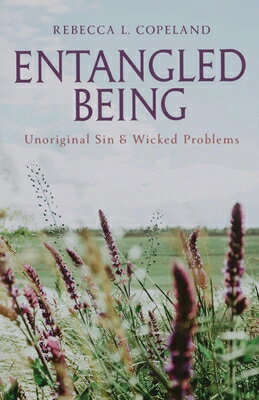 楽天ブックス: Entangled Being: Unoriginal Sin and Wicked Problems - Rebecca L ...
