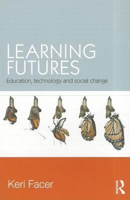 楽天ブックス: Learning Futures: Education, Technology and Social Change ...