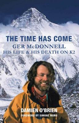 楽天ブックス: The Time Has Come: Ger McDonnell - His Life & His Death on K2 ...