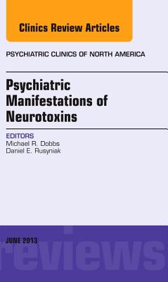 楽天ブックス: Psychiatric Manifestations of Neurotoxins, an Issue of ...