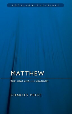 楽天ブックス: Matthew: The King and His Kingdom - Charles Price ...