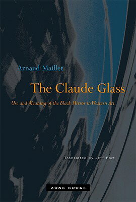 楽天ブックス: The Claude Glass: Use and Meaning of the Black Mirror in ...