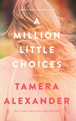 楽天ブックス: A Million Little Choices - Tamera Alexander - 9781646071500 : 洋書