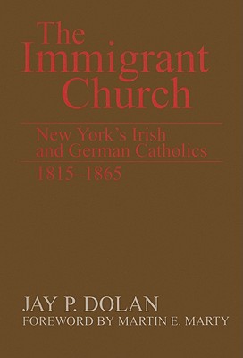 楽天ブックス: The Immigrant Church: New York's Irish and German Catholics ...
