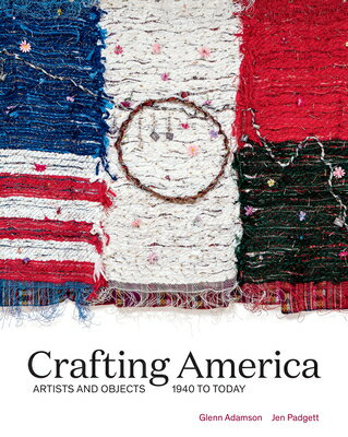 楽天ブックス: Crafting America: Artists and Objects, 1940 to Today - Jen ...
