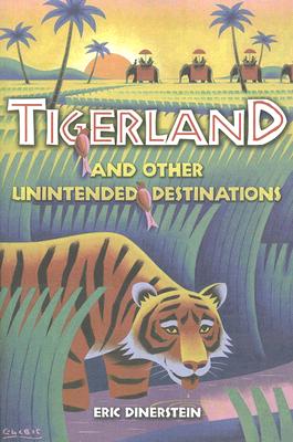 楽天ブックス: Tigerland and Other Unintended Destinations - Eric Dinerstein ...