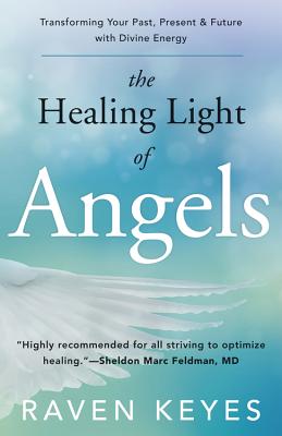 楽天ブックス: The Healing Light of Angels: Transforming Your Past, Present ...