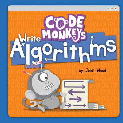 楽天ブックス: Code Monkeys Write Algorithms - John Wood - 9780778781561 : 洋書