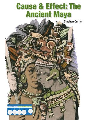 楽天ブックス: Cause & Effect: The Ancient Maya - Stephen Currie ...