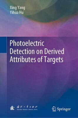 楽天ブックス: Photoelectric Detection on Derived Attributes of Targets - Xing ...
