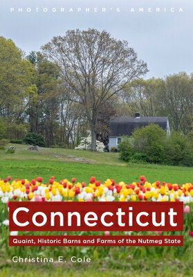 楽天ブックス: Connecticut: Quaint, Historic Barns and Farms of the Nutmeg ...