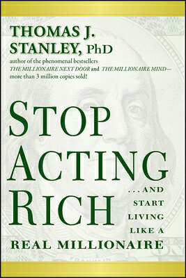 楽天ブックス: Stop Acting Rich... and Start Living Like a Real Millionaire ...