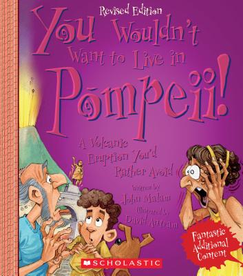 楽天ブックス: You Wouldn't Want to Live in Pompeii! (Revised Edition) (You ...