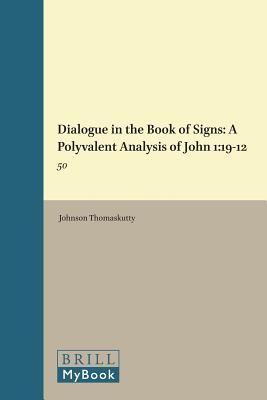 楽天ブックス: Dialogue in the Book of Signs: A Polyvalent Analysis of John 1: ...