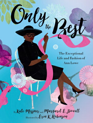 楽天ブックス: Only the Best: The Exceptional Life and Fashion of Ann Lowe ...