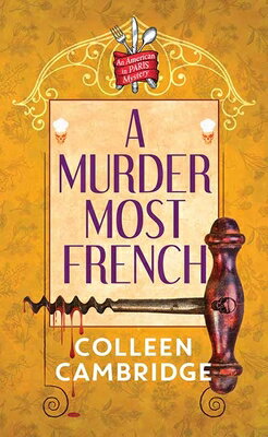 楽天ブックス: A Murder Most French: An American in Paris Mystery - Colleen ...