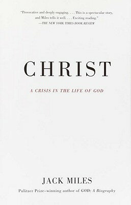 楽天ブックス: Christ: A Crisis in the Life of God - Jack Miles ...