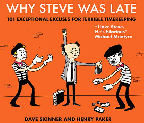楽天ブックス: Why Steve Was Late: 101 Exceptional Excuses for Terrible ...