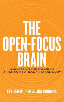 楽天ブックス: The Open-Focus Brain: Harnessing the Power of Attention to Heal ...