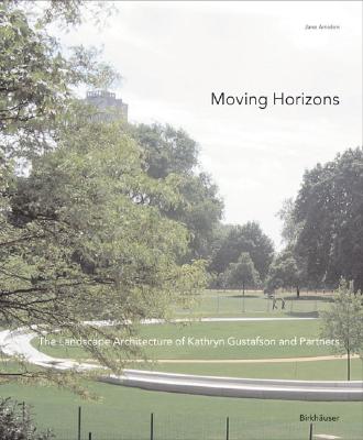 楽天ブックス: Moving Horizons: Les Paysages de Kathryn Gustafson Et Associes ...