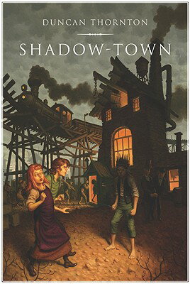 楽天ブックス: Shadow-Town - Duncan Thornton - 9781554511624 : 洋書