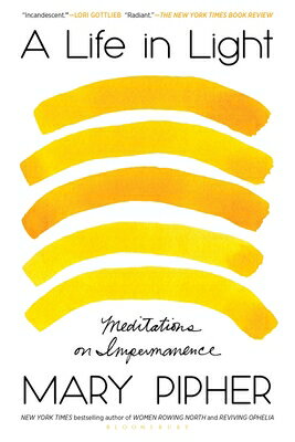 楽天ブックス: A Life in Light: Meditations on Impermanence - Mary Pipher ...