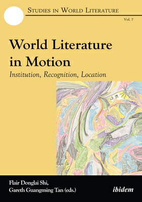 楽天ブックス: World Literature in Motion: Institution, Recognition, Location ...