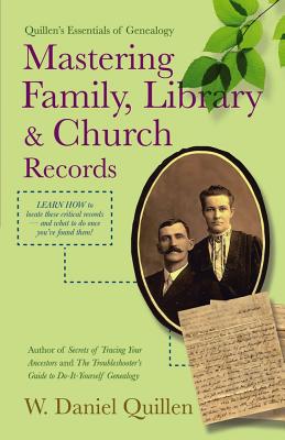 楽天ブックス: Mastering Family, Library & Church Records - W. Daniel Quillen ...