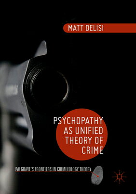 楽天ブックス: Psychopathy as Unified Theory of Crime - Matt Delisi ...