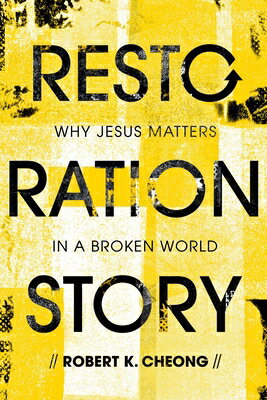楽天ブックス: Restoration Story: Why Jesus Matters in a Broken World - Robert ...