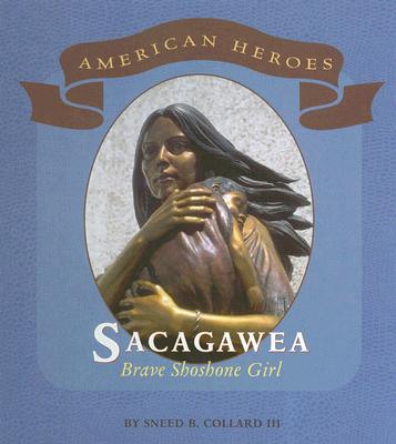 楽天ブックス: Sacagawea: Brave Shoshone Girl - Sneed B. Collard III ...