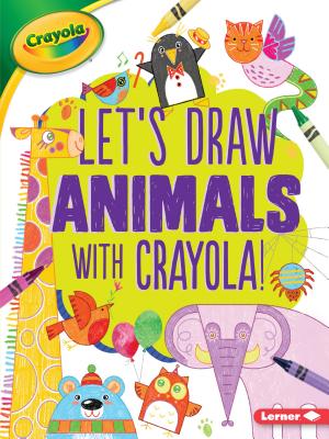楽天ブックス: Let's Draw Animals with Crayola (R) ! - Kathy Allen ...