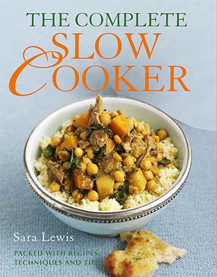 楽天ブックス: The Complete Slow Cooker: Packed with Recipes, Techniques, and ...