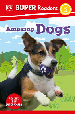 楽天ブックス: DK Super Readers Level 2 Amazing Dogs - DK - 9780744071672 : 洋書