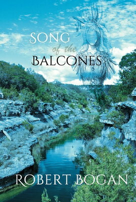 楽天ブックス: Song of the Balcones - Robert Bogan - 9781098321673 : 洋書