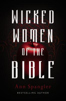 楽天ブックス: Wicked Women of the Bible - Ann Spangler - 9780310341680 : 洋書