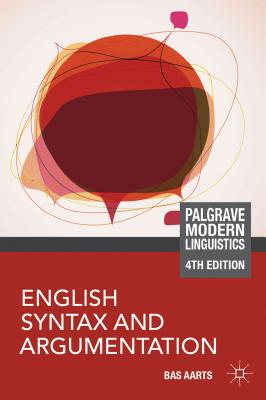 楽天ブックス: English Syntax and Argumentation - Bas Aarts - 9780230361690 : 洋書