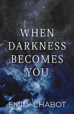 楽天ブックス: When Darkness Becomes You - Emily Chabot - 9781643071701 : 洋書